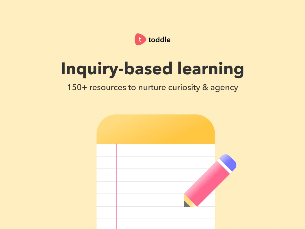 Inquiry-Based Learning: Strategies & Tools | Toddle Learn